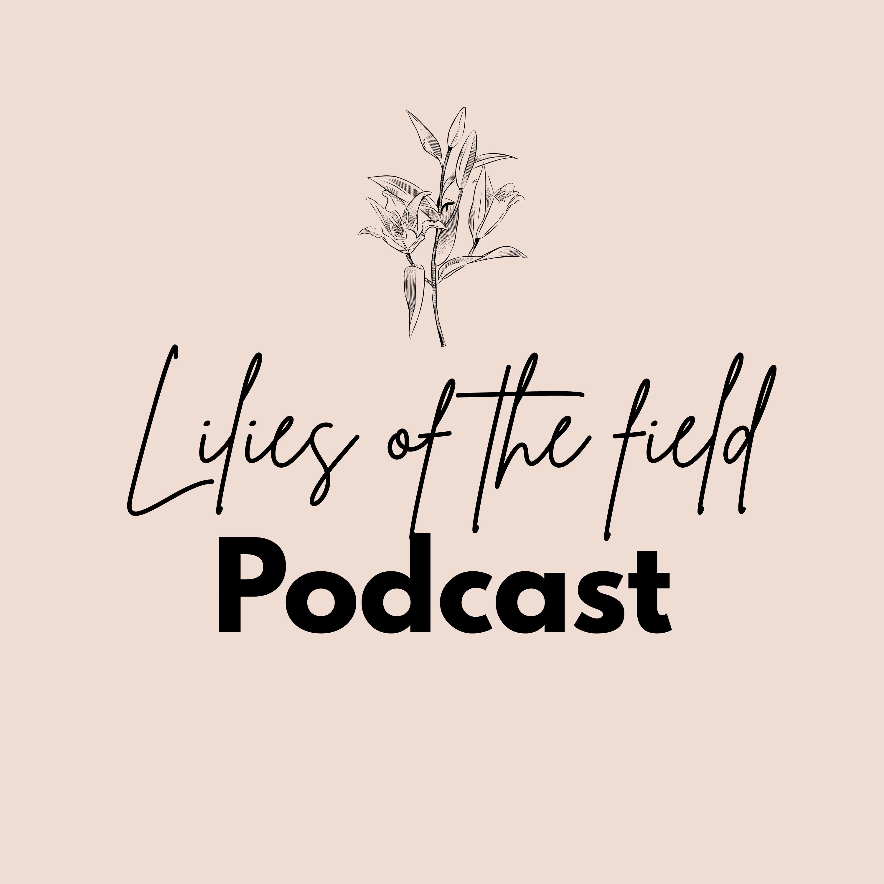 Lilies of the Fields Podcast Series – Reconciliation to GOD: Made Whole ...